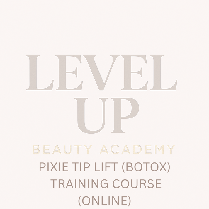 Online - Pixie Tip Lift - Botox - Training Course – Level Up Beauty Academy